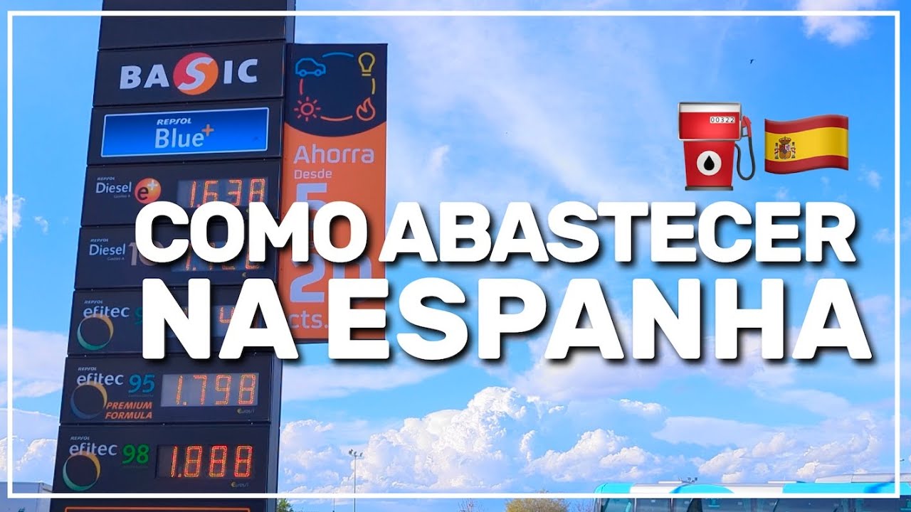 Como reabastecer na Espanha? | OqueVisitarOndeViajar.com.br